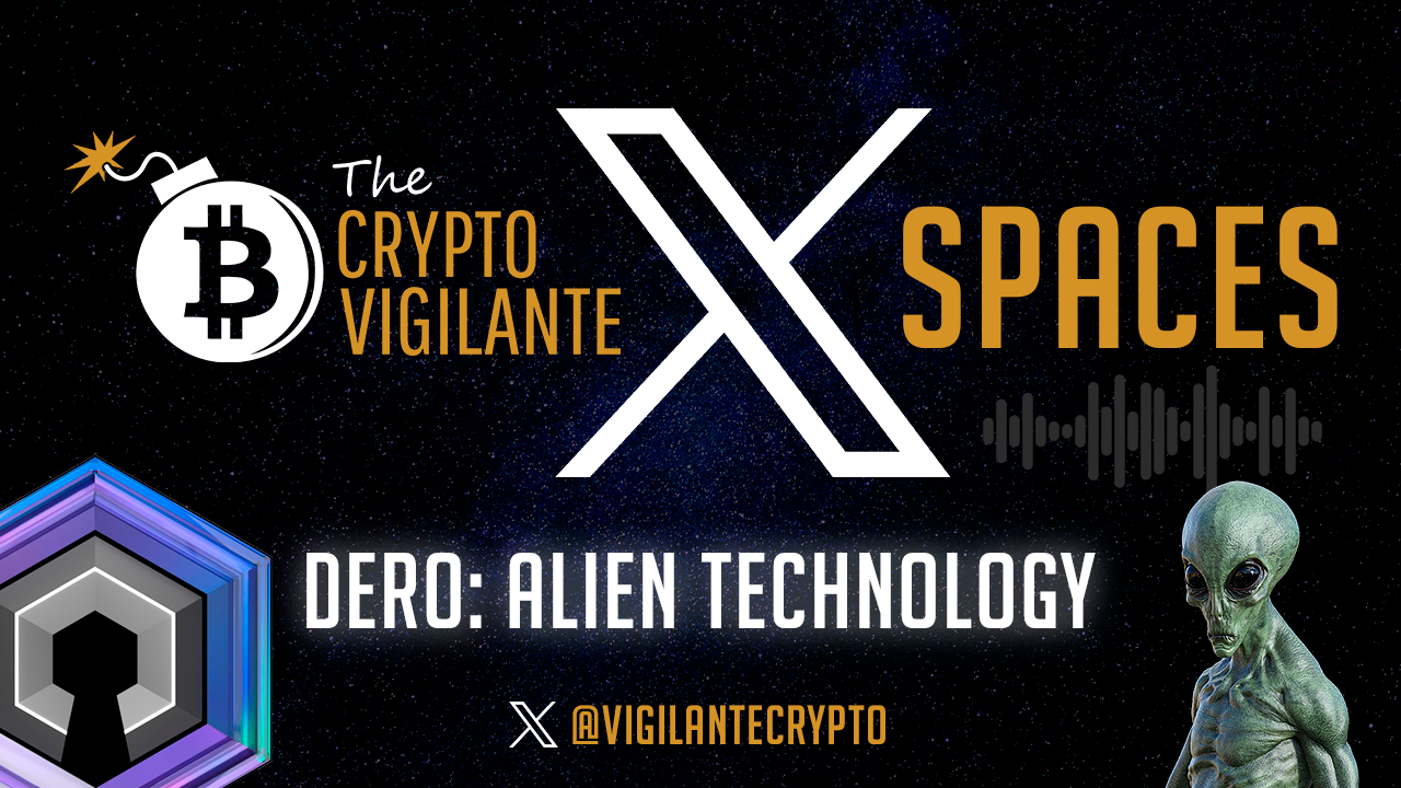 DERO: Alien Technology [VIDEO] - The Crypto Vigilante